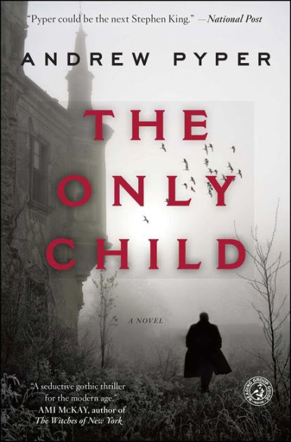 The Only Child by Andrew Pyper, Paperback | Barnes & Noble®
