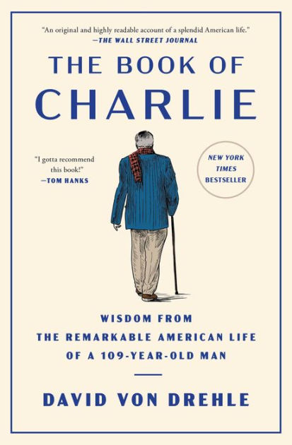 The Book of Charlie: Wisdom from the Remarkable American Life of a 109 ...