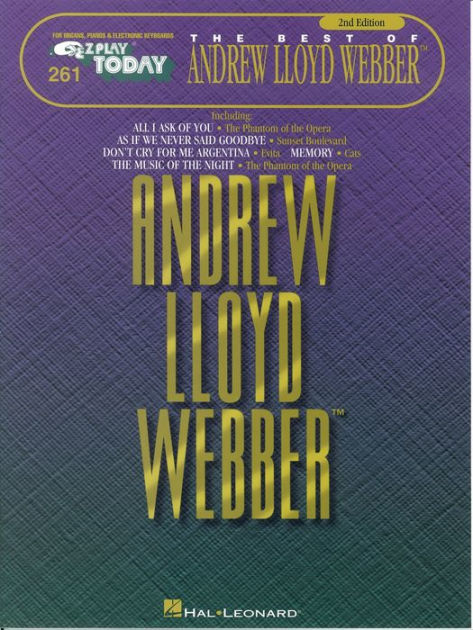 The Best of Andrew Lloyd Webber (Songbook): E-Z Play Today Volume 261 ...