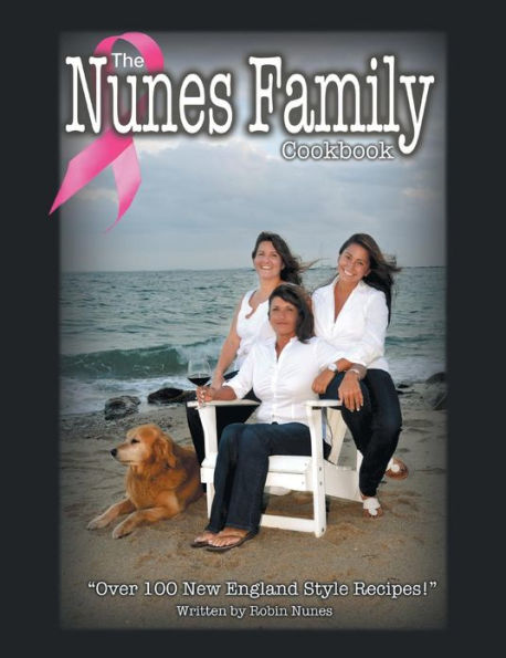 The Nunes Family Cookbook by Robin Nunes, Paperback | Barnes & Noble®