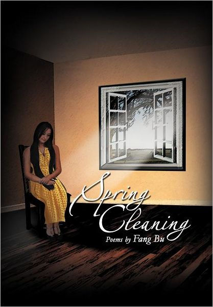 Spring Cleaning: Poems by Fang Bu by Fang Bu, Paperback | Barnes & Noble®