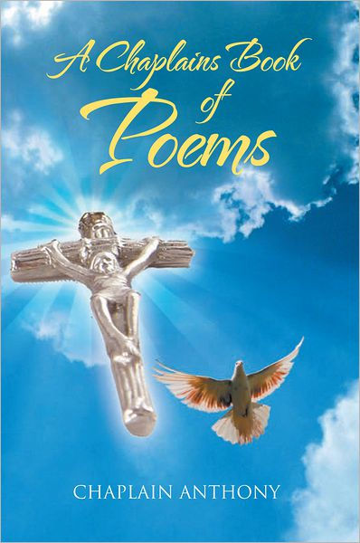 A Chaplains Book of Poems by Chaplain Anthony, Paperback | Barnes & Noble®