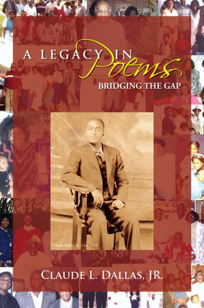 A LEGACY IN POEMS: BRIDGING THE GAP by Claude Dallas | eBook | Barnes ...