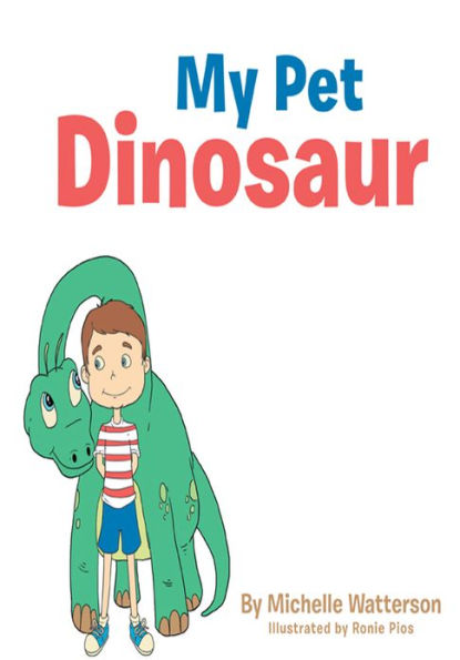My Pet Dinosaur by Michelle Watterson | eBook | Barnes & Noble®