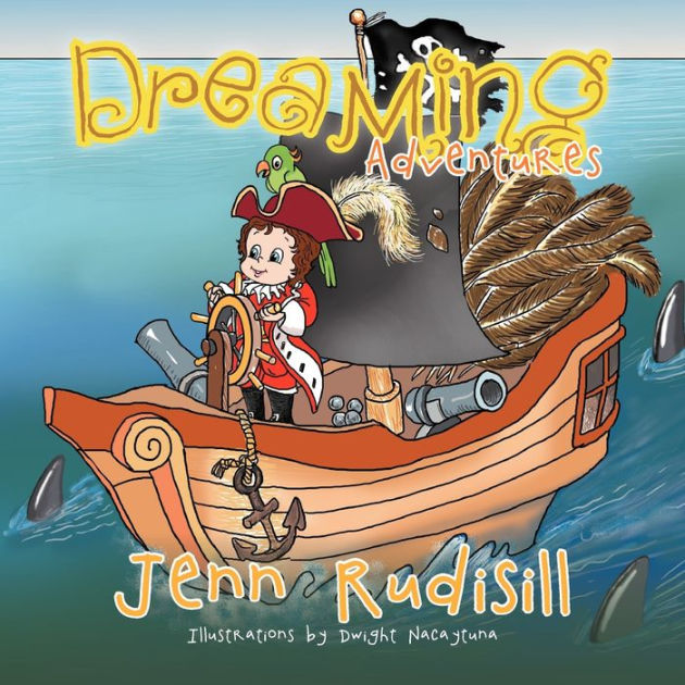 Dreaming Adventures by Jenn Rudisill, Paperback | Barnes & Noble®