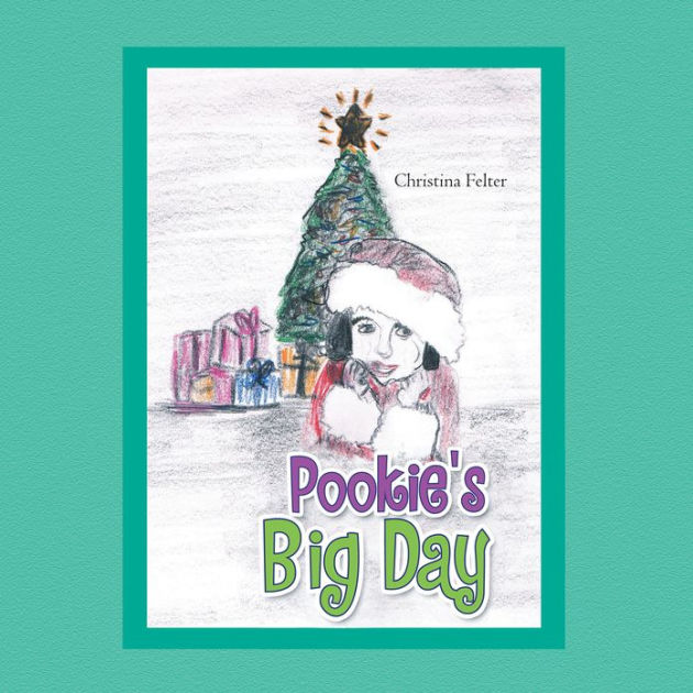 Pookie's Big Day by Christina Felter | eBook | Barnes & Noble®