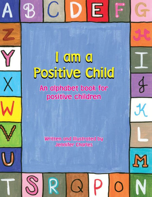 I am a Positive Child: An alphabet book for positive children by ...