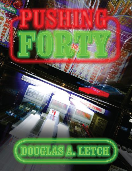 Pushing Forty by Douglas A. Letch | eBook | Barnes & Noble®