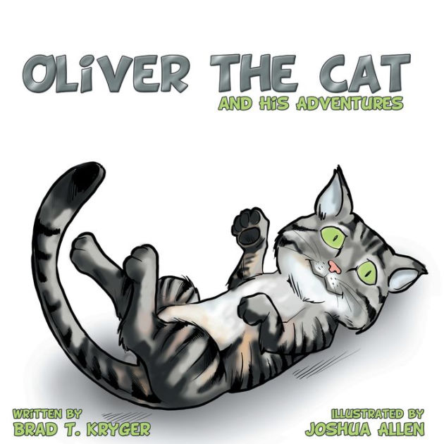 Oliver the Cat and His Adventures by Brad T. Kryger | eBook | Barnes ...