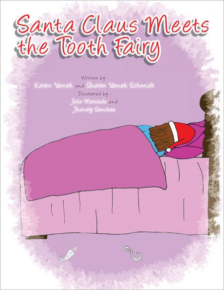 Santa Claus Meets the Tooth Fairy by Karen Vanik, Jhanely Sanchez ...