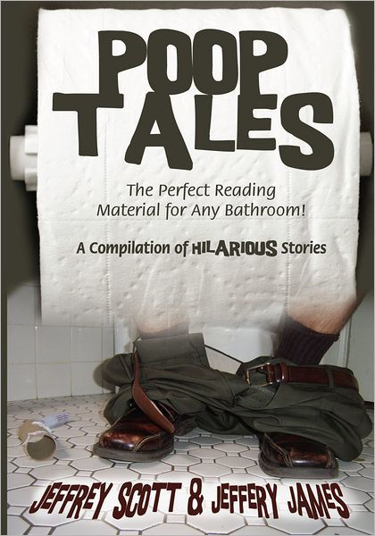 Poop Tales: The Perfect Reading Material for Any Bathroom A Compilation ...
