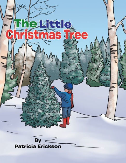 The Little Christmas Tree by Patricia Erickson | eBook | Barnes & Noble®