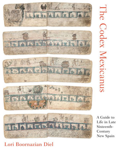 The Codex Mexicanus: A Guide to Life in Late Sixteenth-Century New ...