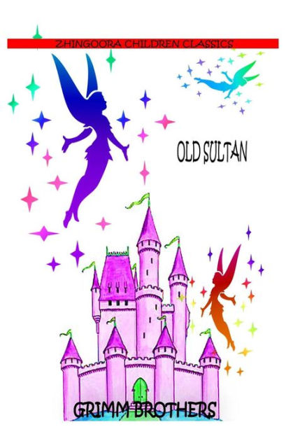 Old Sultan by Grimm Brothers, Paperback | Barnes & Noble®