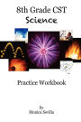 8th Grade CST Science Practice Workbook by Monica Sevilla, Paperback ...