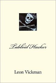 Tabloid Hacker by Leon Vickman Esq., Paperback | Barnes & Noble®