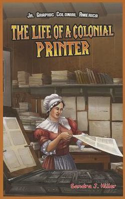 The Life of a Colonial Printer by Sandra J. Hiller, Paperback | Barnes ...