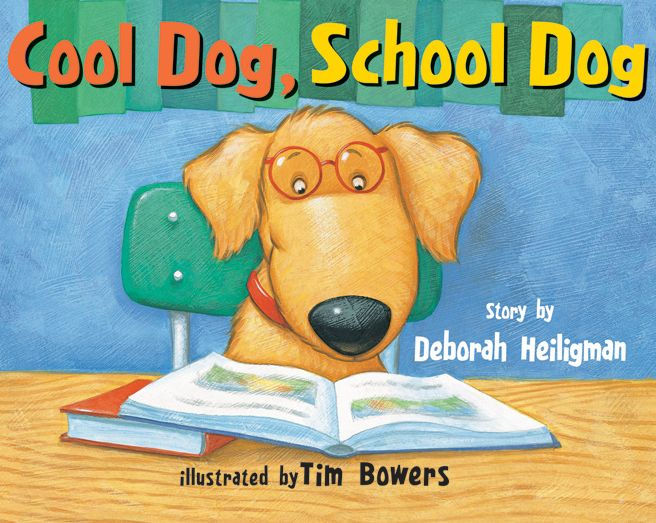 Cool Dog, School Dog by Deborah Heiligman, Tim Bowers, Paperback ...