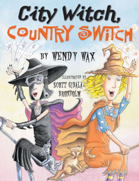 City Witch, Country Switch by Wendy Wax, Scott Gibala-Broxholm ...