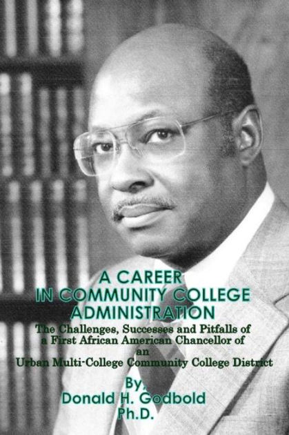A Career in Community College Administration: The Challenges, Successes ...