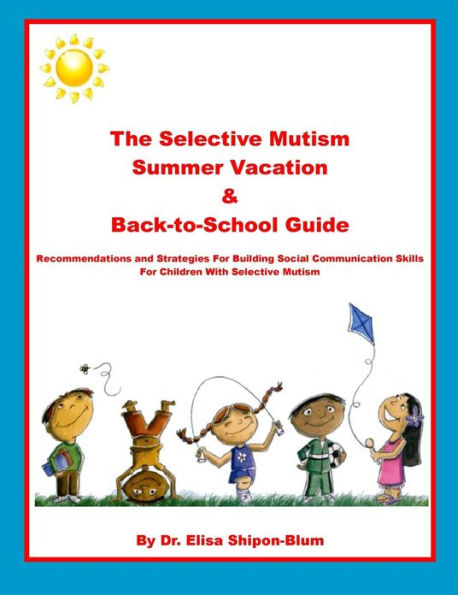 The Selective Mutism Summer Vacation & Back-To-School Guide ...