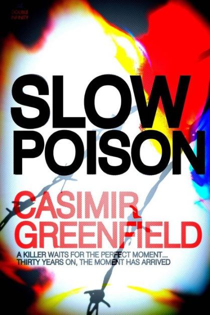 Slow Poison by Casimir Greenfield, Paperback | Barnes & Noble®