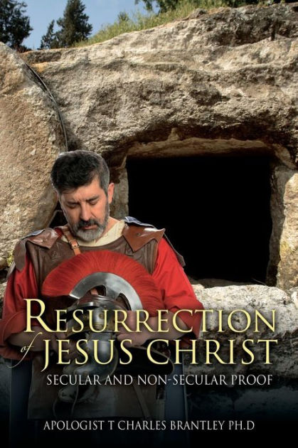 Resurrection of Jesus Christ: Secular and Non-secular Proof by ...