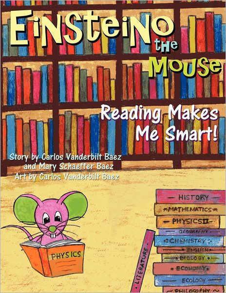 Einsteino The Mouse: Reading Makes Me Smart! by Mary Schaeffer Baez ...