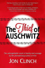 The Thief of Auschwitz by Jon Clinch, Paperback | Barnes & Noble®