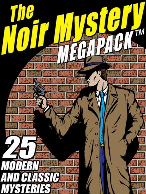The Noir Mystery MEGAPACK: 25 Modern and Classic Mysteries by Joseph J ...
