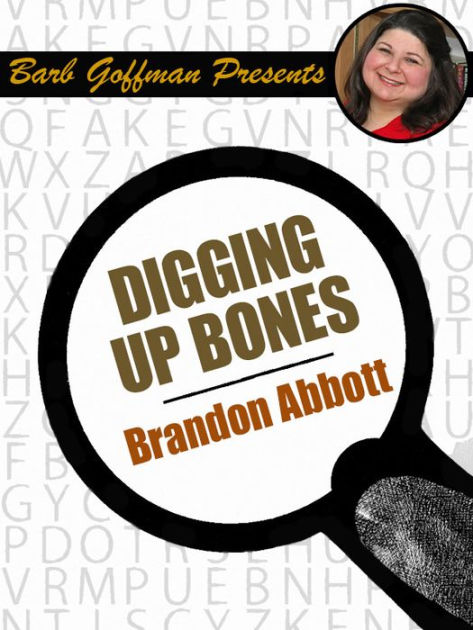 Digging Up Bones by Brandon Abbott | eBook | Barnes & Noble®