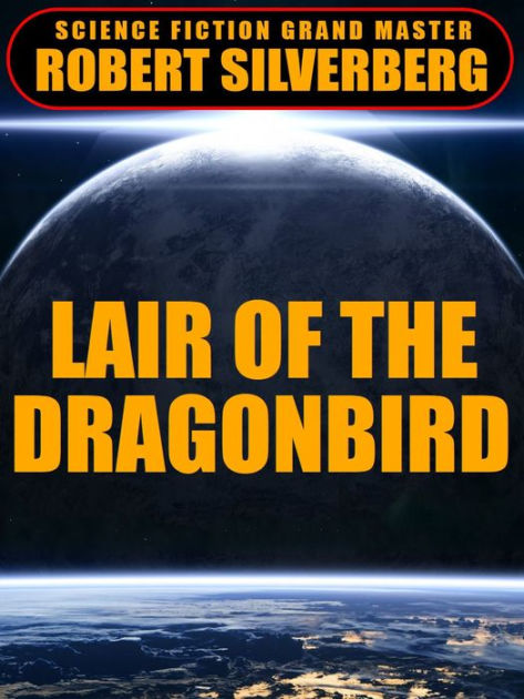 Lair of the Dragonbird by Robert Silverberg | eBook | Barnes & Noble®