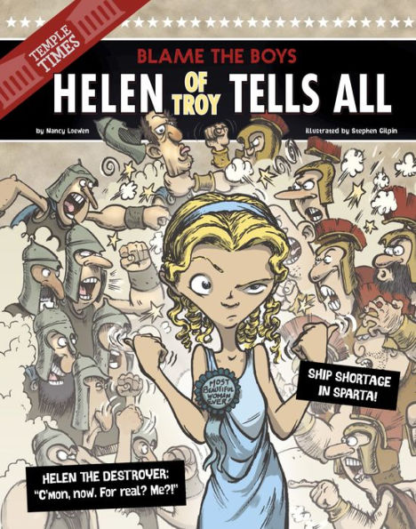 Helen of Troy Tells All: Blame the Boys by Nancy Loewen, Stephen Gilpin ...