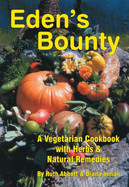 Eden's Bounty by Diana Inman, Ruth Abbott, Paperback | Barnes & Noble®