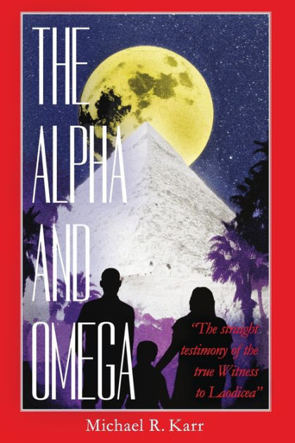 The Alpha and Omega by Michael R. Karr, Paperback | Barnes & Noble®