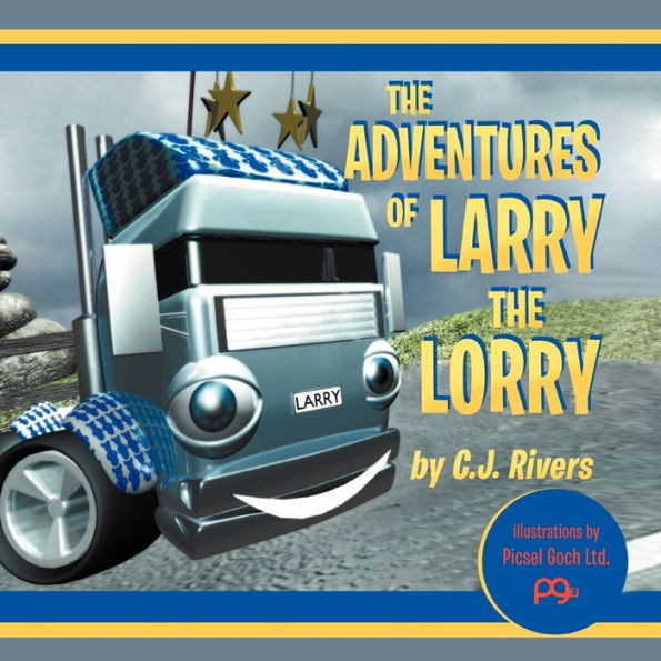 The Adventures of Larry the Lorry by CJ Rivers, Paperback | Barnes & Noble®