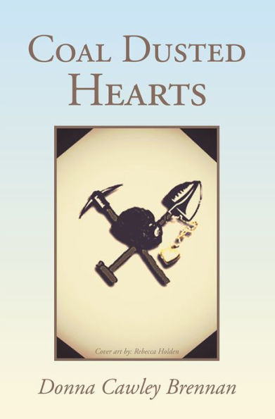 Coal Dusted Hearts by Donna Cawley Brennan | eBook | Barnes & Noble®