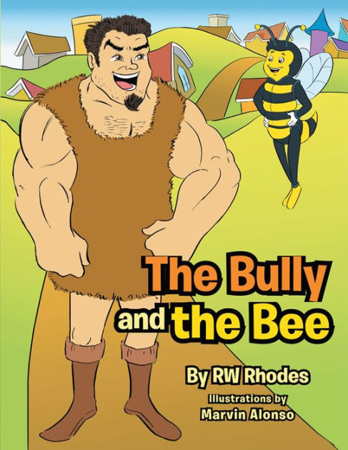 The Bully and the Bee by RW Rhodes | eBook | Barnes & Noble®