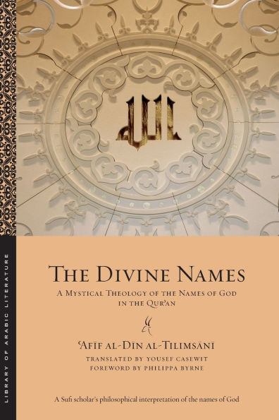 The Divine Names: A Mystical Theology of the Names of God in the Qur?an ...