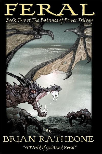 Feral: Book Two of The Balance of Power by Brian Rathbone, Paperback ...