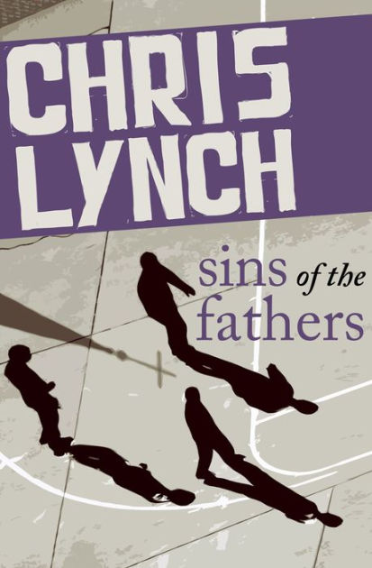 Sins of the Fathers by Chris Lynch | eBook | Barnes & Noble®