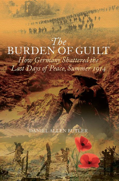 The Burden of Guilt: How Germany Shattered the Last Days of Peace ...