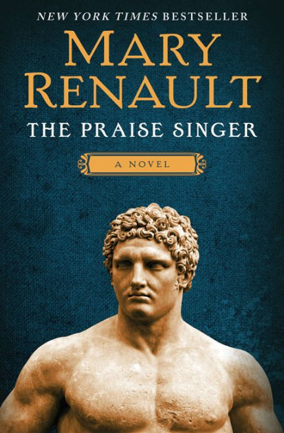 The Praise Singer by Mary Renault, Paperback | Barnes & Noble®