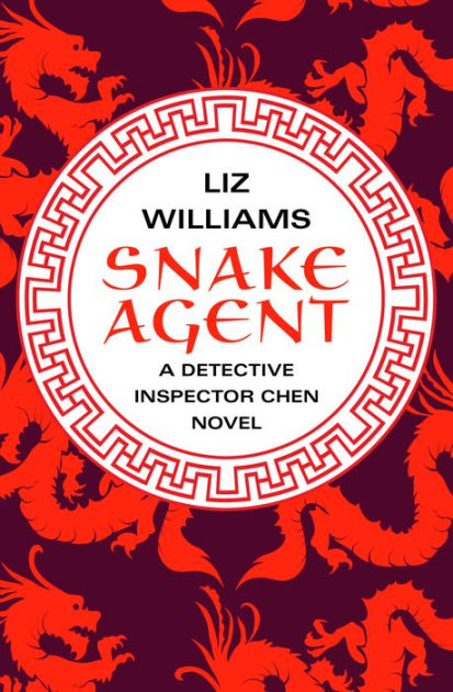 Snake Agent (Detective Inspector Chen Series #1) by Liz Williams ...