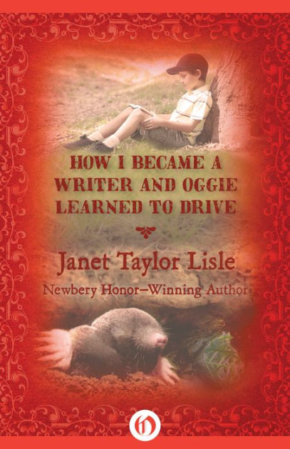 How I Became a Writer and Oggie Learned to Drive by Janet Taylor Lisle ...