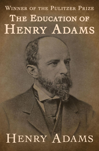 The Education of Henry Adams by Henry Adams, Paperback | Barnes & Noble®