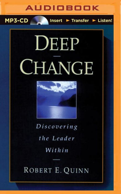 Deep Change: Discovering the Leader Within / Edition 1 by Robert E ...