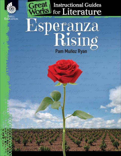 Esperanza Rising: An Instructional Guide for Literature by Kristin Kemp ...