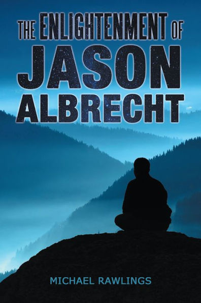The Enlightenment of Jason Albrecht by Michael Rawlings | eBook ...