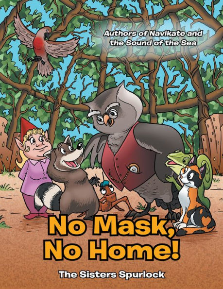 No Mask, No Home! by The Sisters Spurlock | eBook | Barnes & Noble®